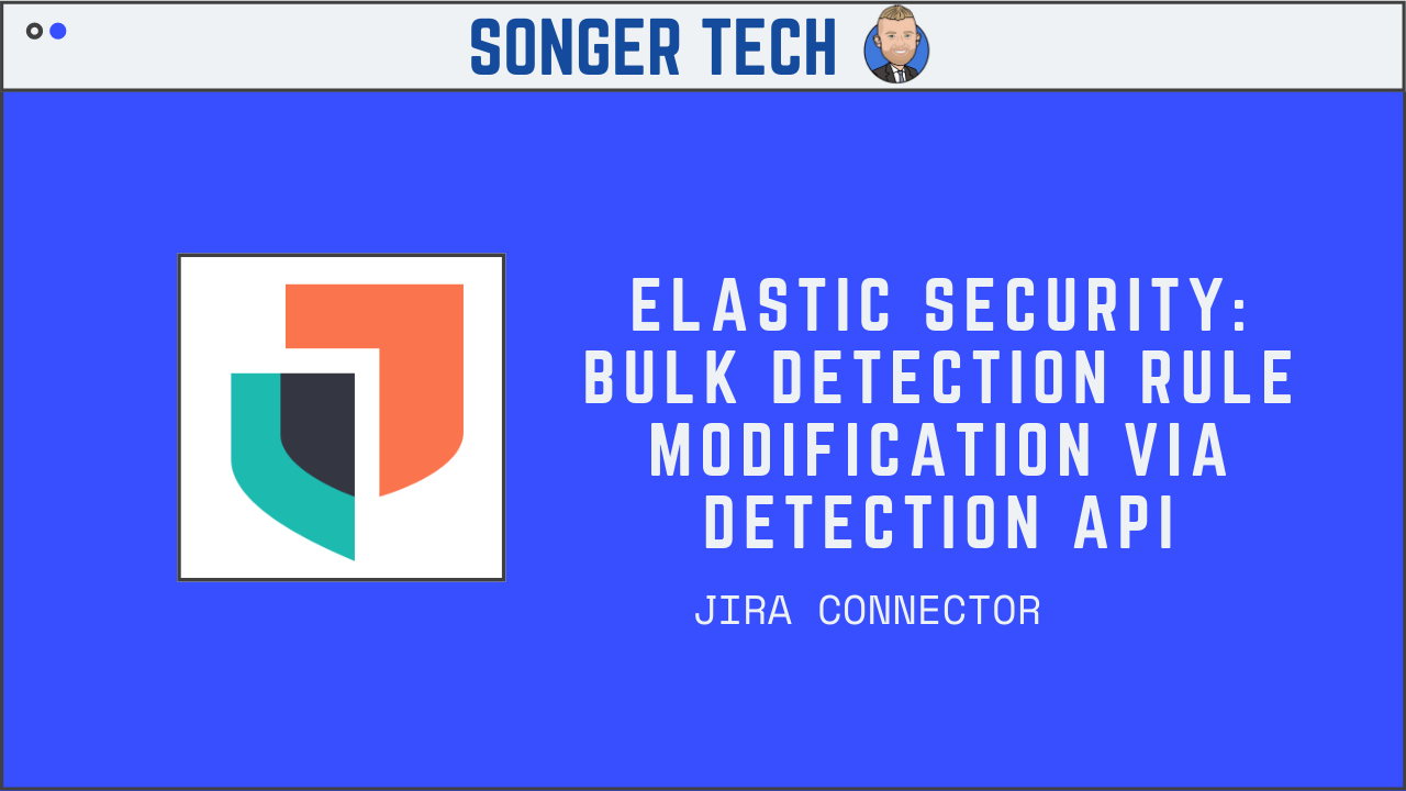 Elastic Security Bulk Detection Rule Modification Via Detection Api Jira Connector